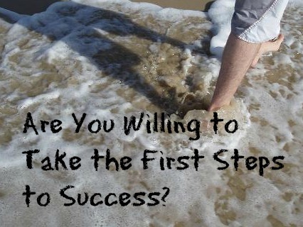 Are You Willing to Take the First Steps to Success?