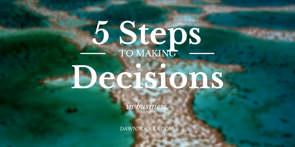 5 Steps to Making Decisions in Business